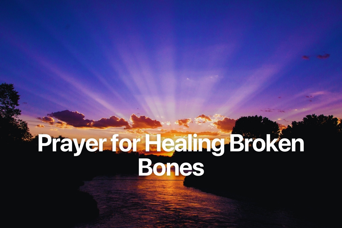 Powerful Prayer for Healing Broken Bones: Find Hope and Restoration