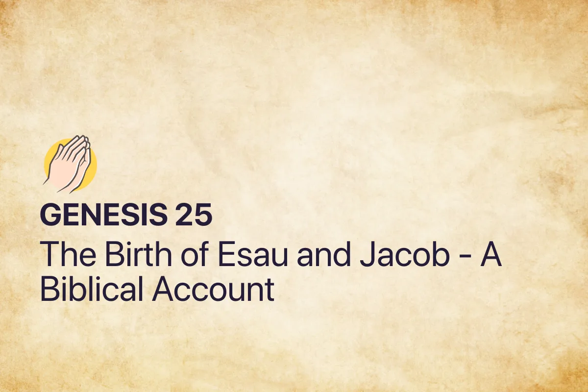 Genesis 25: The Birth of Esau and Jacob - A Biblical Account