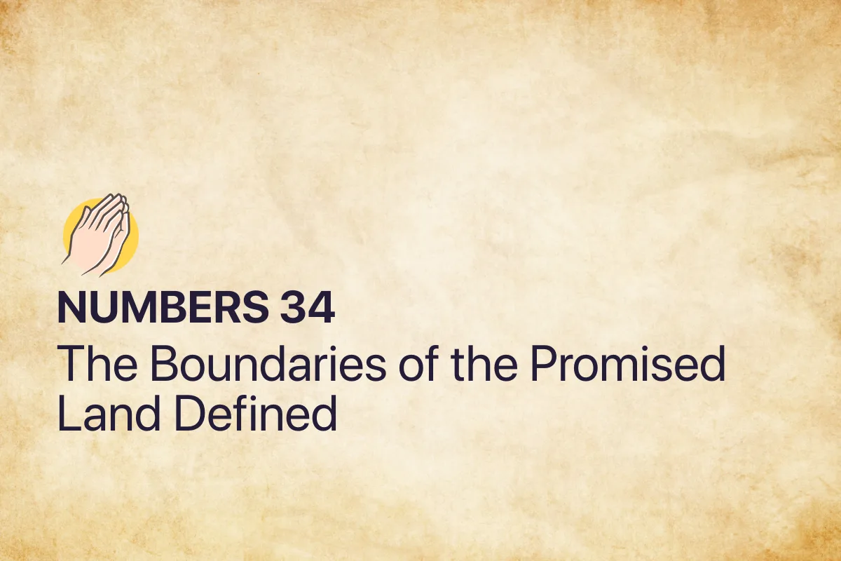 Numbers 34: The Boundaries of the Promised Land Defined