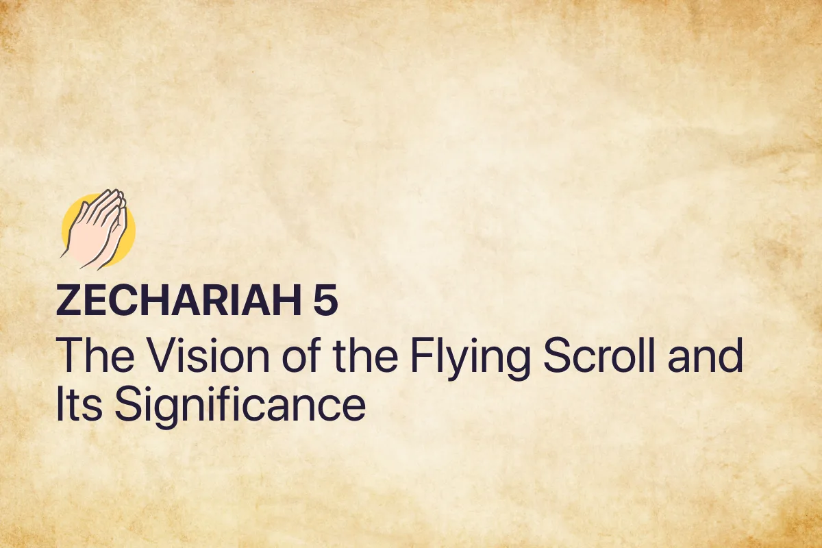 Zechariah 5: The Vision of the Flying Scroll and Its Significance