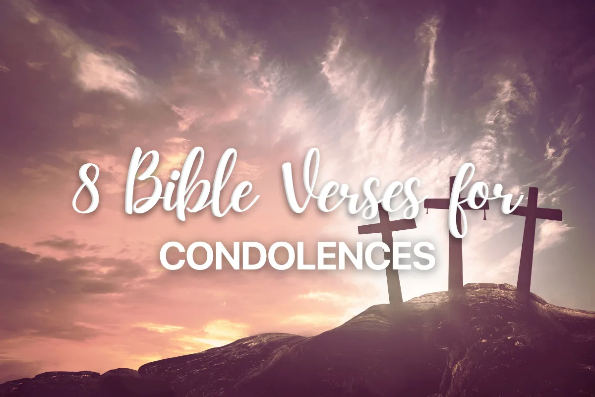 Find Comfort: 8 Bible Verses for Condolences You Need to Read