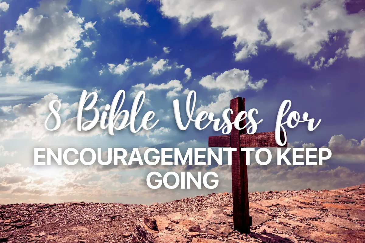 Find Strength: 8 Uplifting Bible Verses to Keep You Going